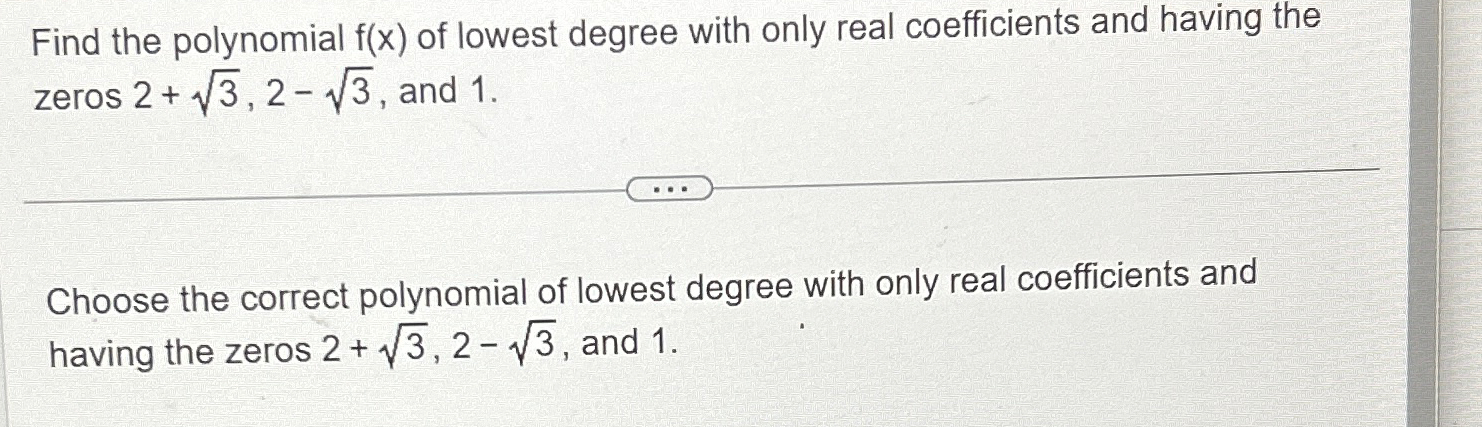 Solved Find the polynomial f(x) ﻿of lowest degree with only | Chegg.com