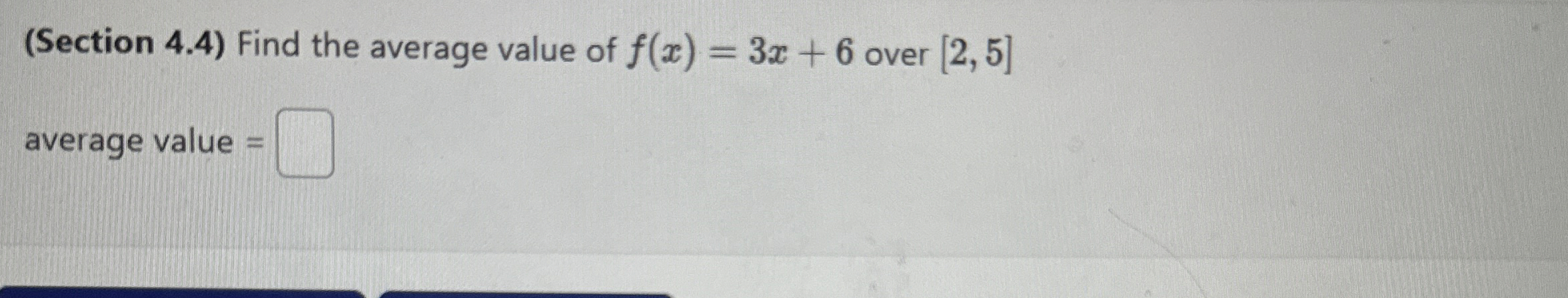Solved (Section 4.4) ﻿Find the average value of f(x)=3x+6 | Chegg.com