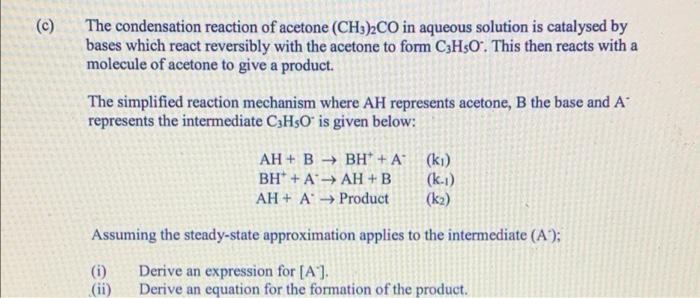 Solved (c) ) The condensation reaction of acetone (CH3)2CO | Chegg.com