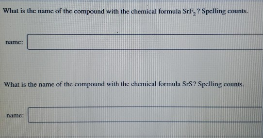 Solved What is the name of the compound with the chemical | Chegg.com