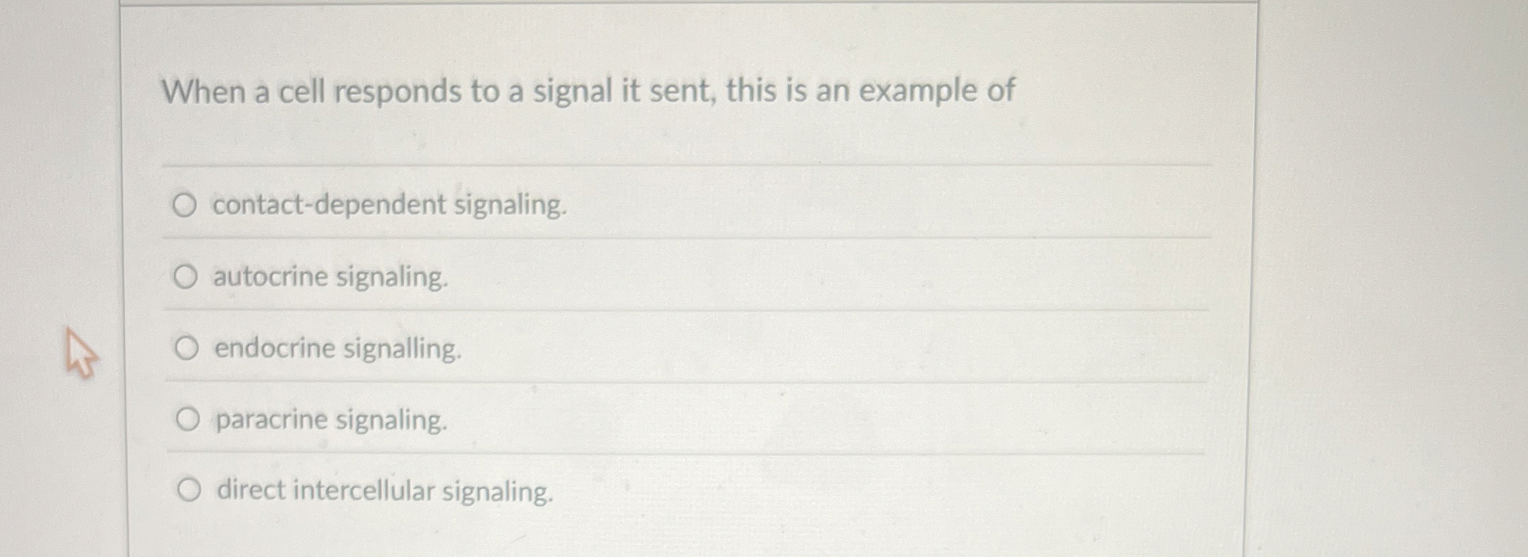 Solved When a cell responds to a signal it sent, this is an | Chegg.com