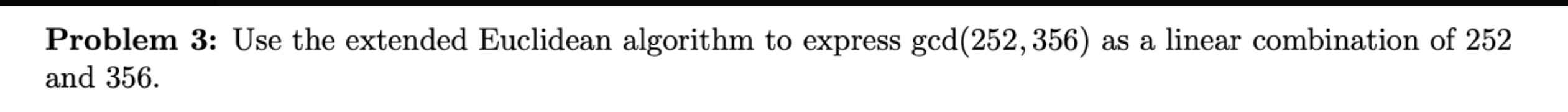 Solved Problem 3 Use The Extended Euclidean Algorithm To 0872