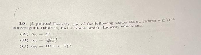 Solved 19. [5 points] Exactly one of the following sequences | Chegg.com