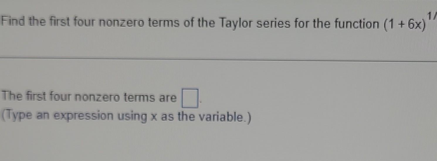 Solved Find the first four nonzero terms of the Taylor | Chegg.com