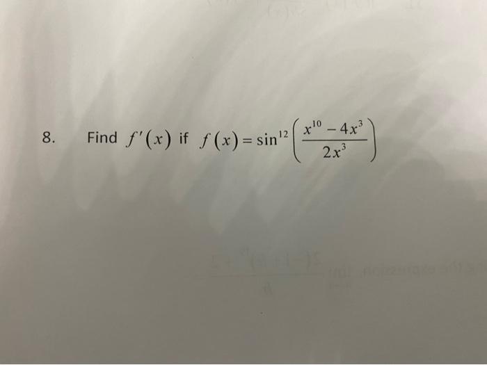 Solved 10 - 8. Find f'(x) if f (x) = sin'? (*" – 4x” 2x | Chegg.com