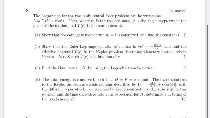 Solved [25 marks] The Lagrangian for the two-body central | Chegg.com
