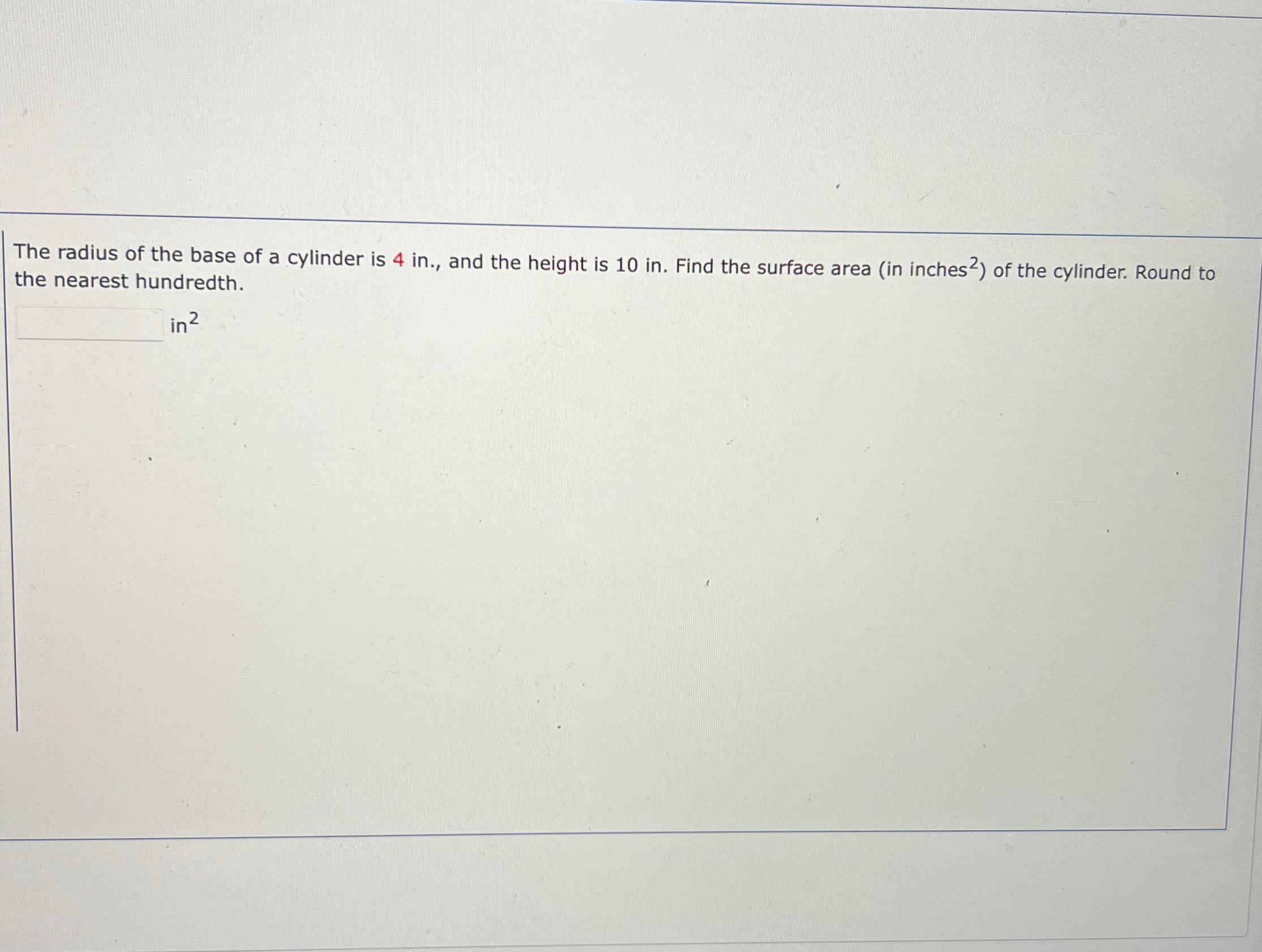 Solved The radius of the base of a cylinder is 4in., ﻿and | Chegg.com