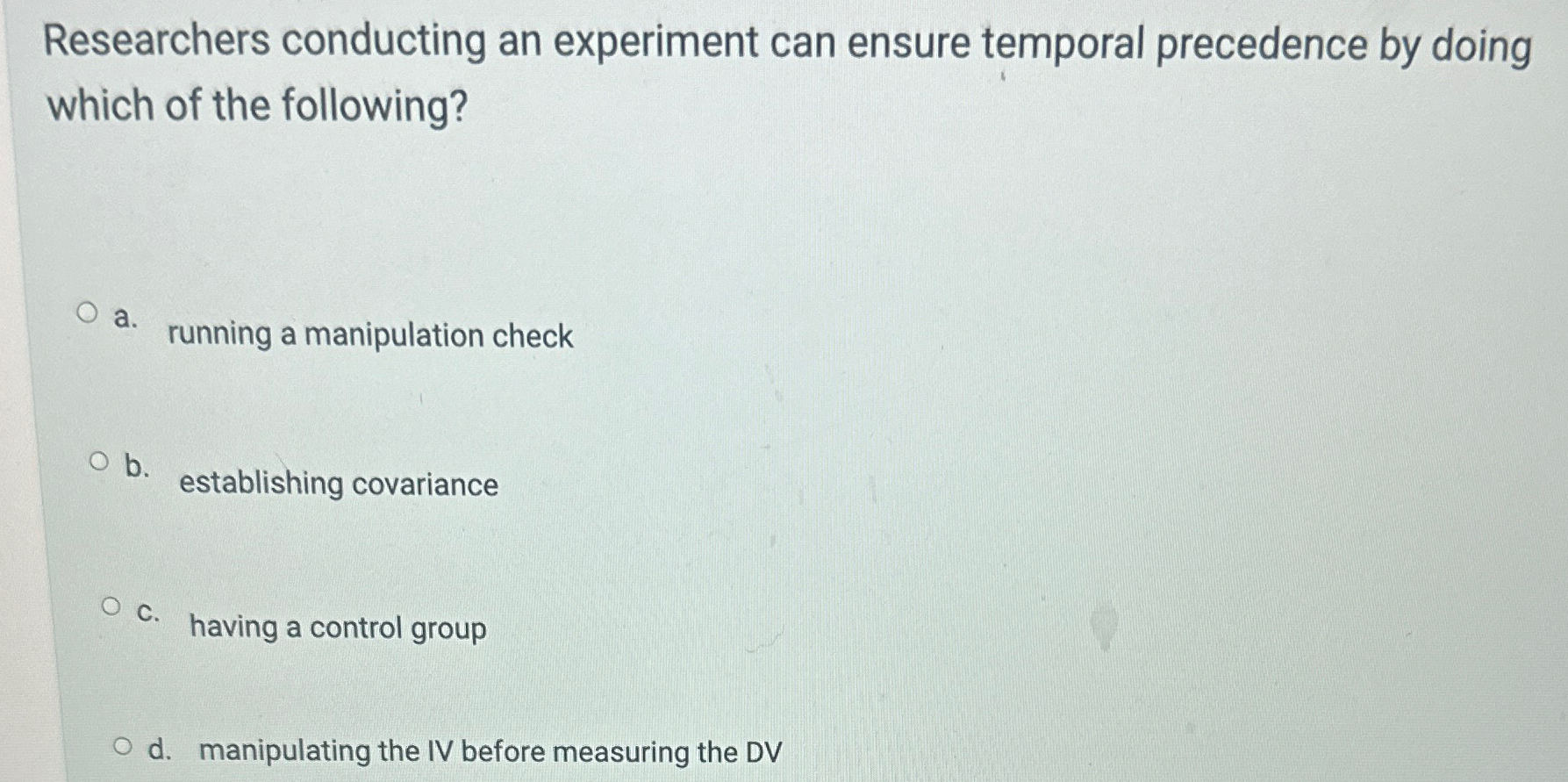 Solved Researchers conducting an experiment can ensure | Chegg.com