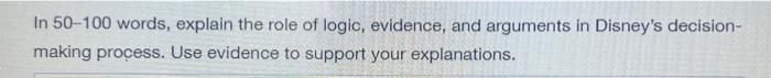 Solved In 50-100 words, explain the role of logic, evidence, | Chegg.com