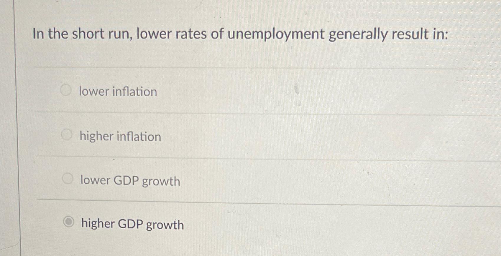 Solved In the short run, lower rates of unemployment | Chegg.com