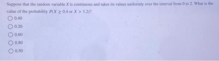 Solved Suppose that the random variable X is continuous and | Chegg.com