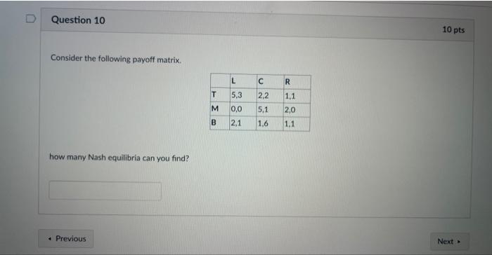 Solved Consider the following payoff matrix. how many Nash | Chegg.com
