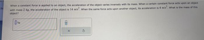 Solved When a constant force is applied to an object, the | Chegg.com