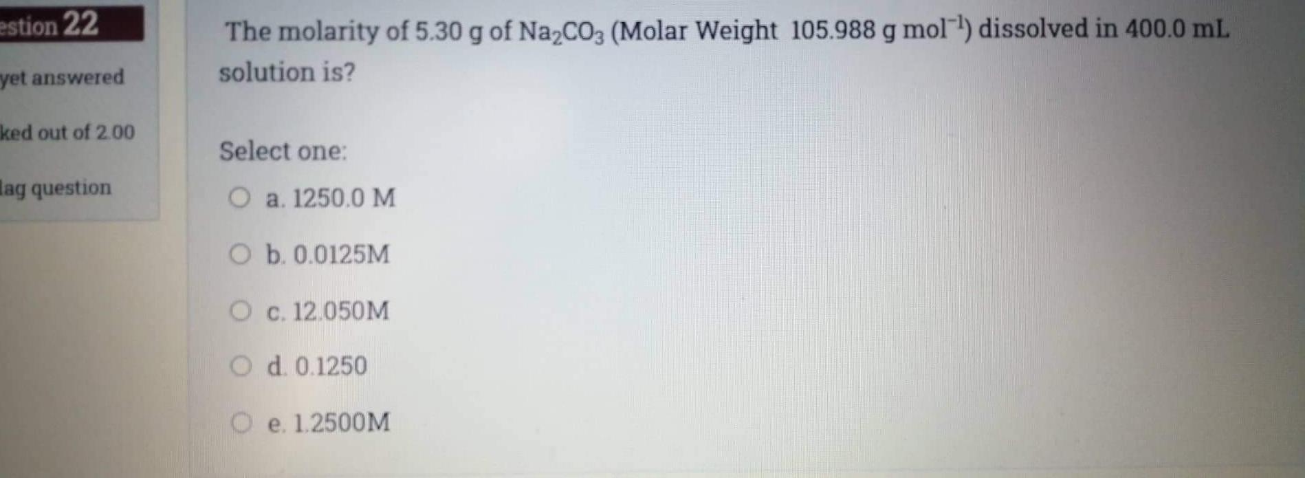 Solved estion 22 The molarity of 5.30 g of Na2CO3 (Molar | Chegg.com