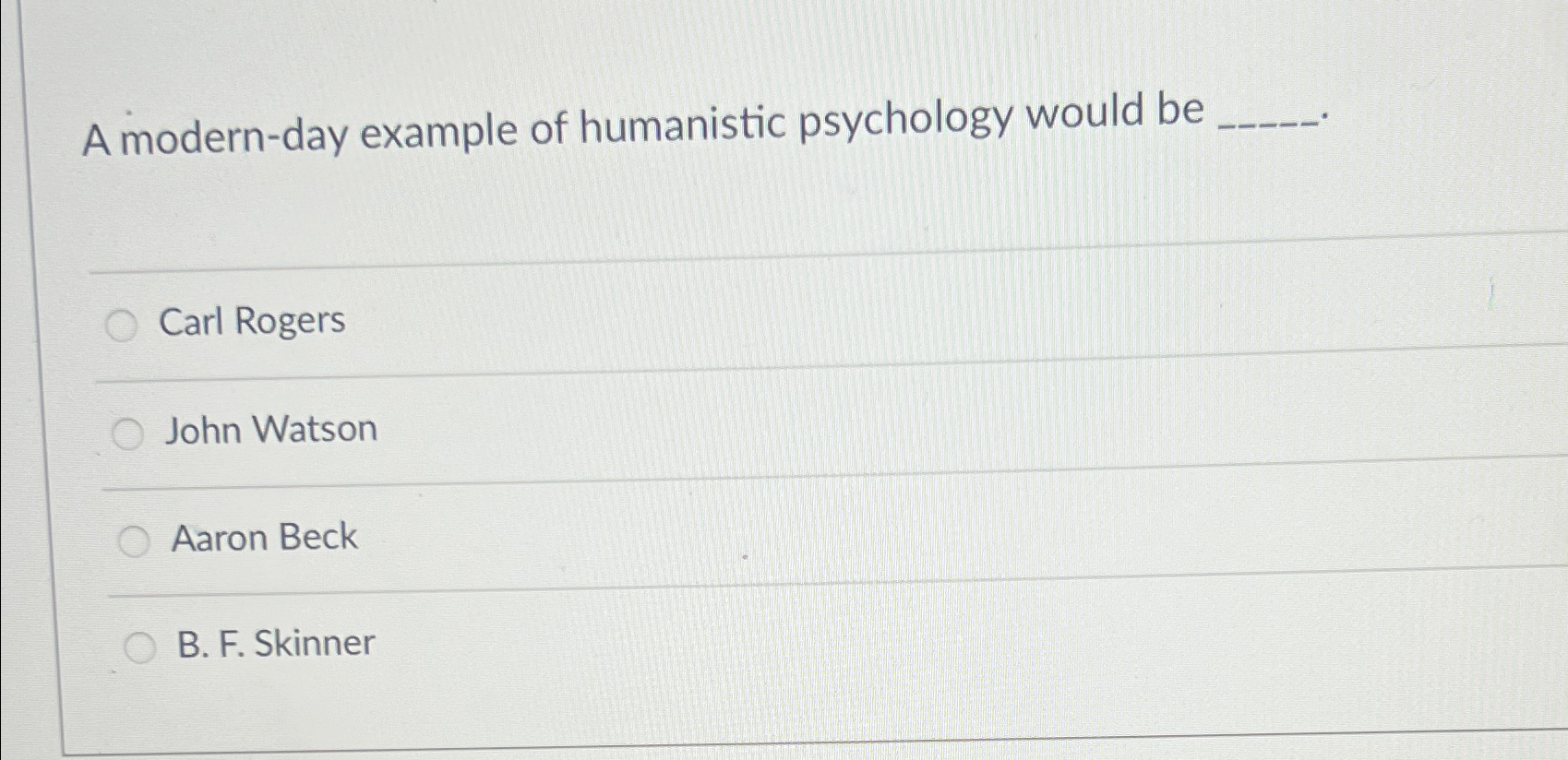 Solved A modern-day example of humanistic psychology would | Chegg.com