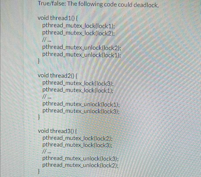 Solved True/false: The following code could deadlock. void | Chegg.com