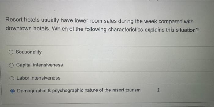 Solved Resort hotels usually have lower room sales during | Chegg.com