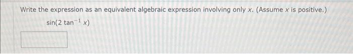 Solved Write the expression as an equivalent algebraic | Chegg.com