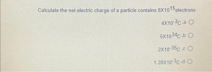 Solved Calculate the net electric charge of a particle | Chegg.com