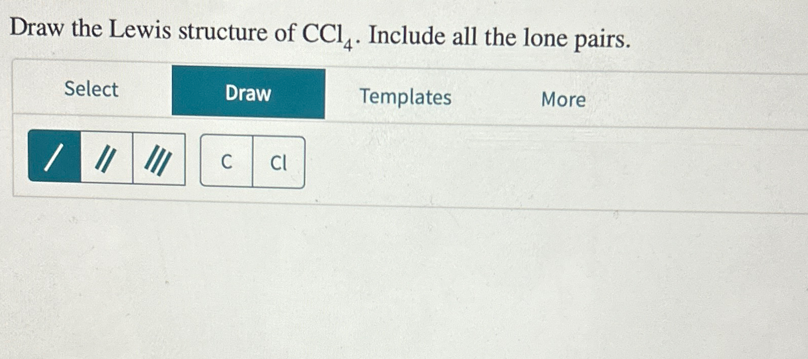 Solved Draw The Lewis Structure Of Ccl4 ﻿include All The