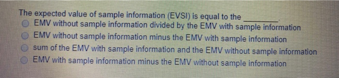 Solved The expected value of sample information (EVSI) is | Chegg.com