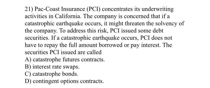 Solved 21) Pac-Coast Insurance (PCI) concentrates its | Chegg.com