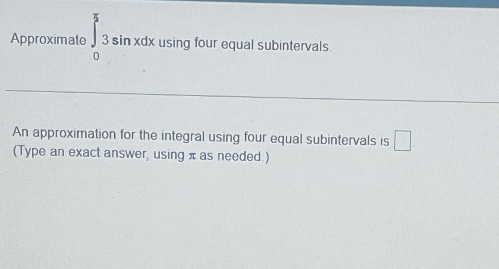Solved Approximate ∫0π3sinxdx ﻿using four equal | Chegg.com