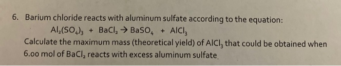 Solved 6. Barium chloride reacts with aluminum sulfate | Chegg.com