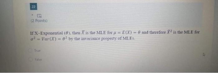 Solved 22 (2 points) If X-Exponential (e), then X is the MLE | Chegg.com