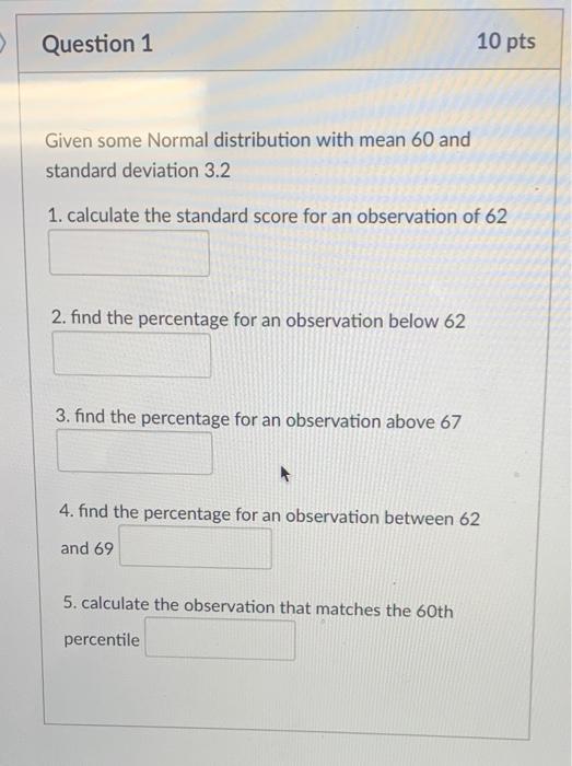 Solved Given some Normal distribution with mean 60 and | Chegg.com