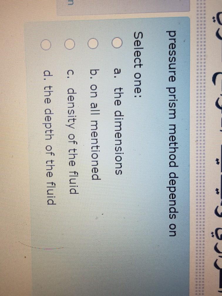 Solved pressure prism method depends on Select one: a. the | Chegg.com