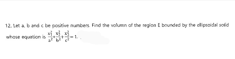 Solved 12. Let a, b and c be positive numbers. Find the | Chegg.com