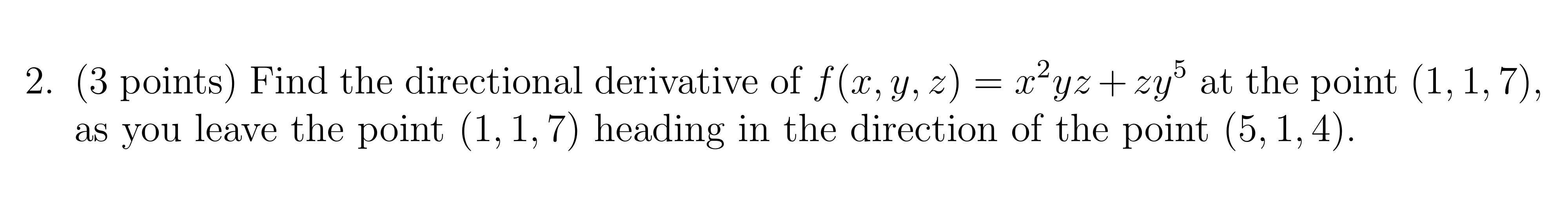 Solved (3 ﻿points) ﻿Find the directional derivative of | Chegg.com
