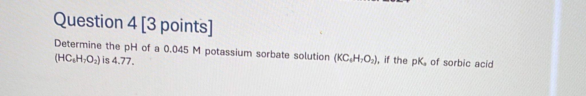 Solved Question 4 [3 ﻿points]Determine the pH ﻿of a 0.045M | Chegg.com