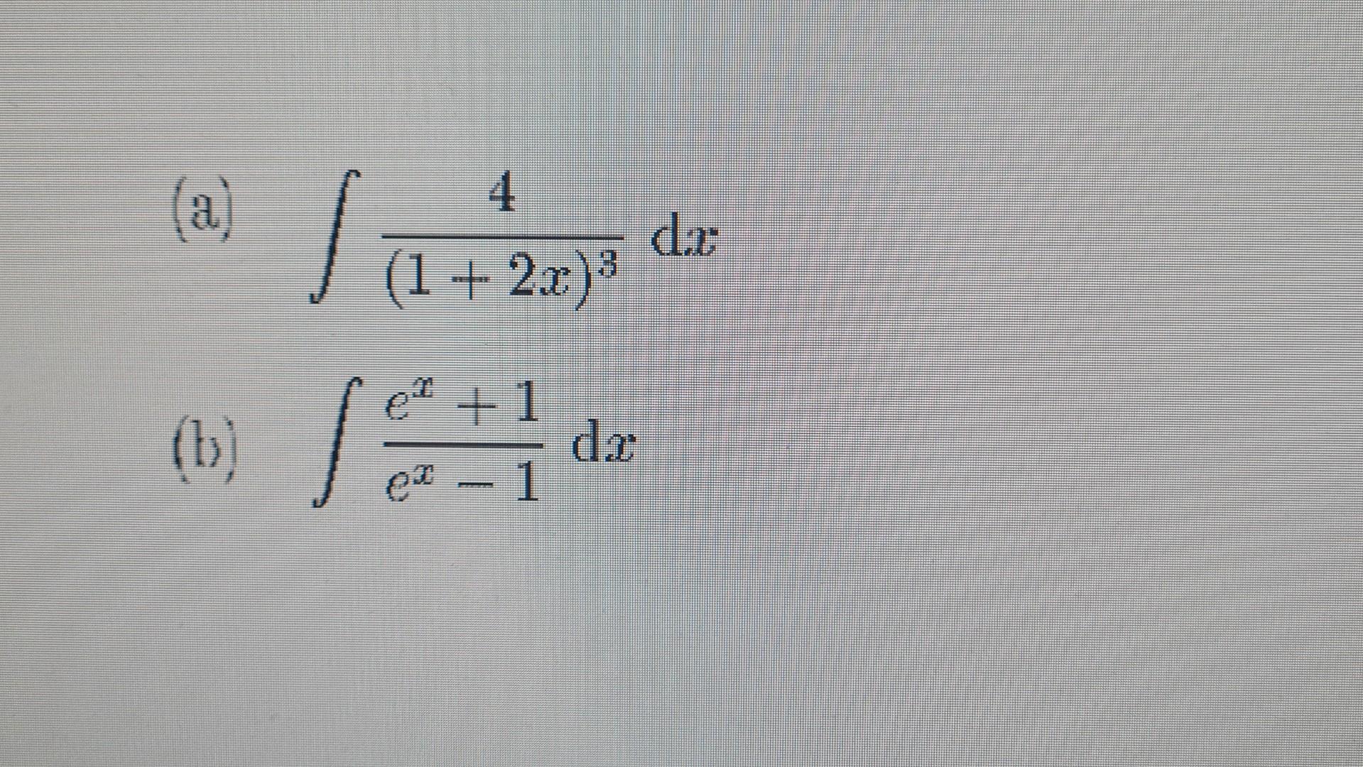 Solved ∫(1+2x)34dx ∫ex−1ex+1dx | Chegg.com