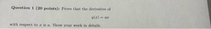 Solved Question 1 ( 20 points): Prove that the derivative of | Chegg.com