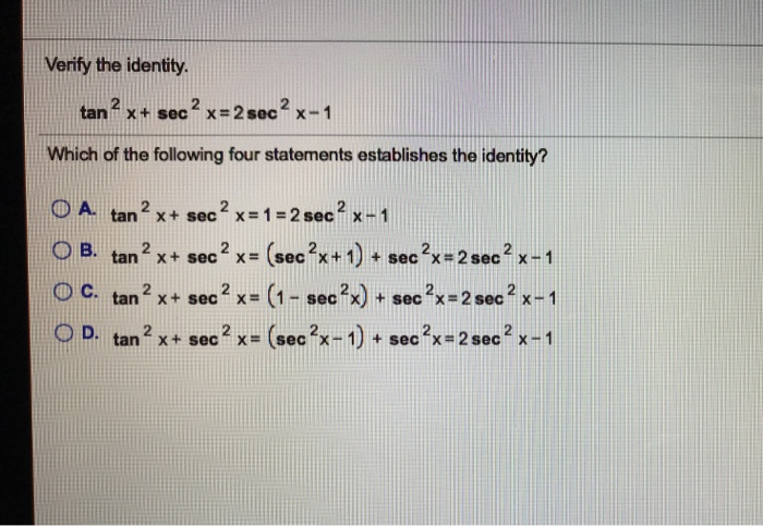 Solved Verify the identity. tan 2 x+ sec? x=2 sec? x-1 Which | Chegg.com