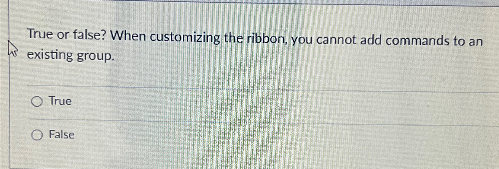 Solved True or false? When customizing the ribbon, you | Chegg.com Solved True or false? When customizing the ribbon, you | Chegg.com