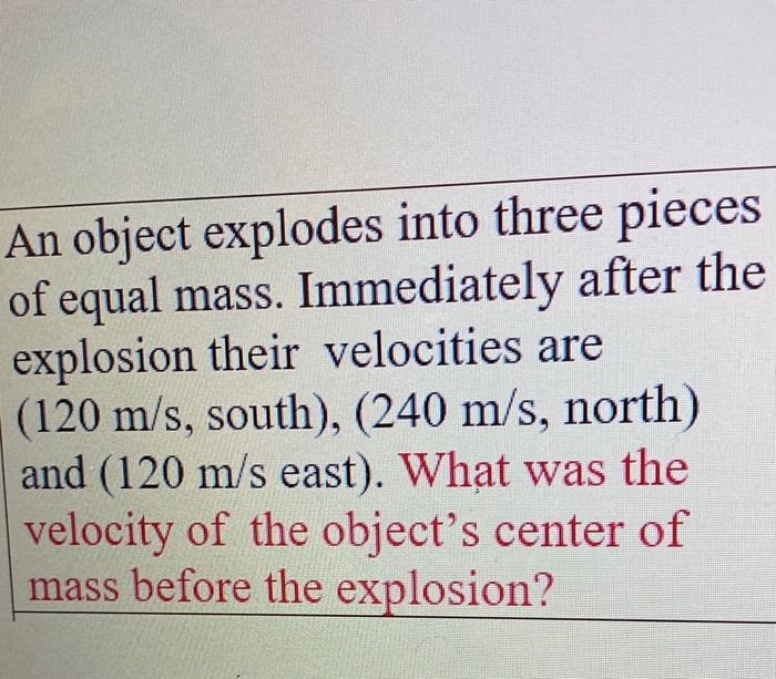 Solved An object explodes into three pieces of equal mass. | Chegg.com