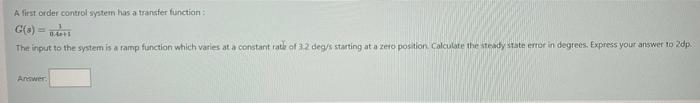 Solved A first order control system has a transfer function | Chegg.com