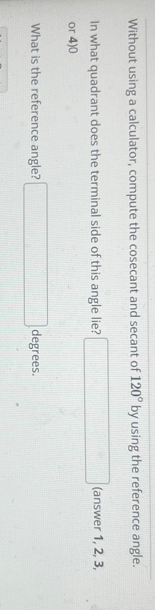 Solved Without using a calculator, compute the cosecant and | Chegg.com