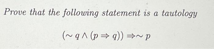 Solved Prove that the following statement is a tautology | Chegg.com