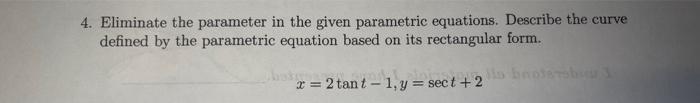 Solved Eliminate the parameter in the given parametric | Chegg.com