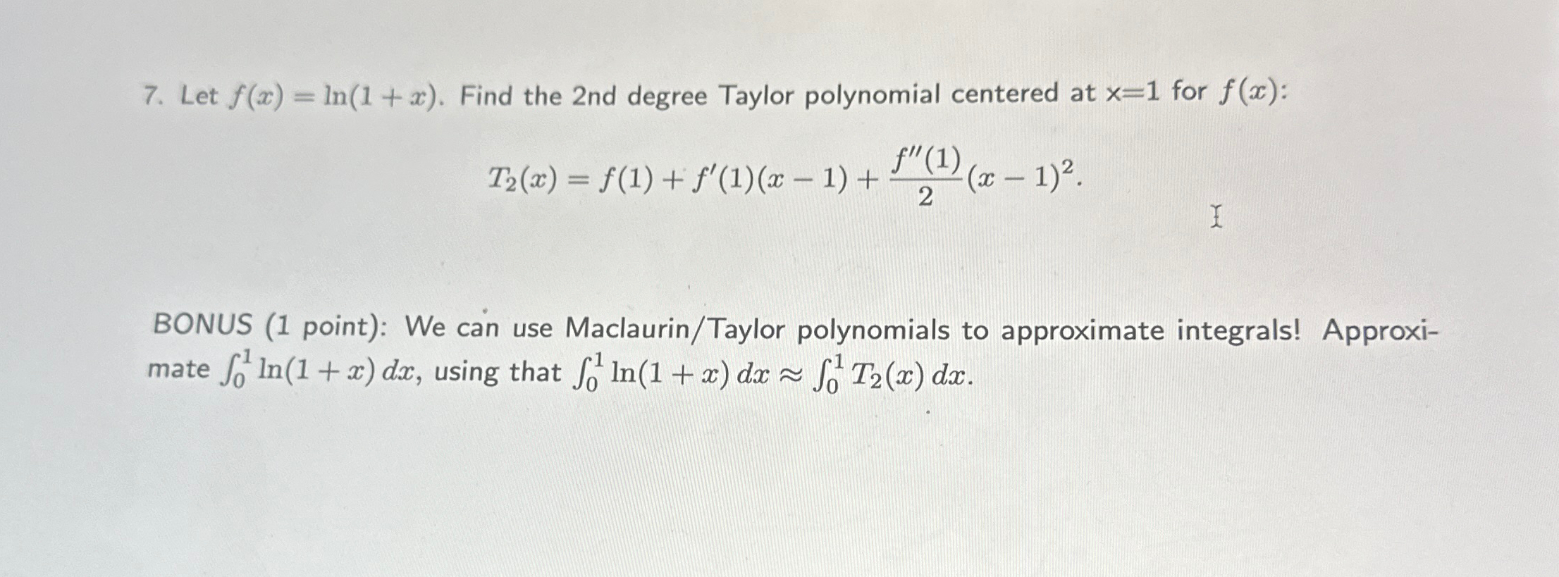 Solved Let f(x)=ln(1+x). ﻿Find the 2 ﻿nd degree Taylor | Chegg.com