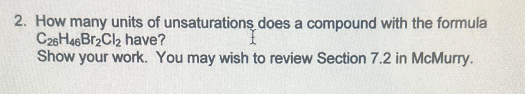 Solved How many units of unsaturations does a compound with | Chegg.com