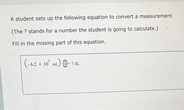 Solved A student sets up the following equation to convert a | Chegg.com