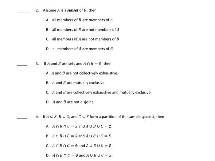 Solved 2. Assume A is a subset of B, then A. all members of | Chegg.com