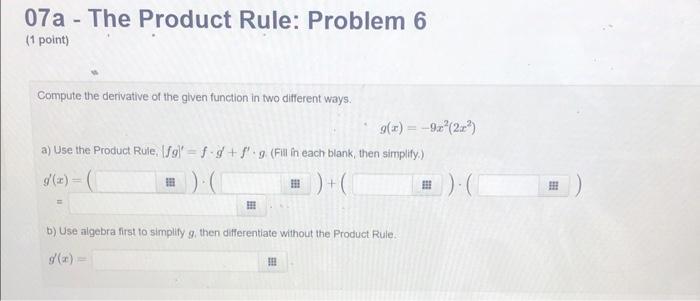 Solved 07a - The Product Rule: Problem 6 (1 point) Compute | Chegg.com Solved 07a - The Product Rule: Problem 6 (1 point) Compute | Chegg.com
