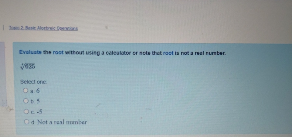 Solved Topic 2: Basic Algebraic OperationsEvaluate the root | Chegg.com