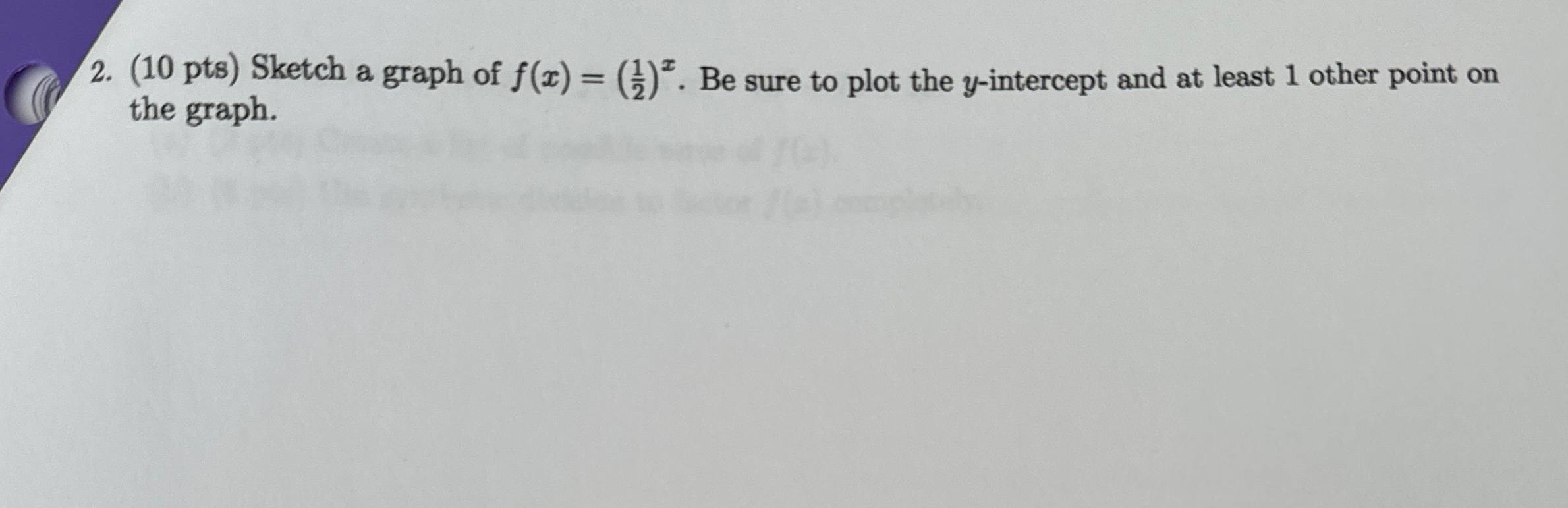 Solved (10 ﻿pts) ﻿Sketch a graph of f(x)=(12)x. ﻿Be sure to | Chegg.com